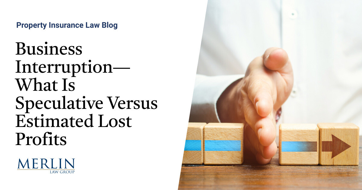 Business Interruption—What Is Speculative Versus Estimated Lost Profits ...