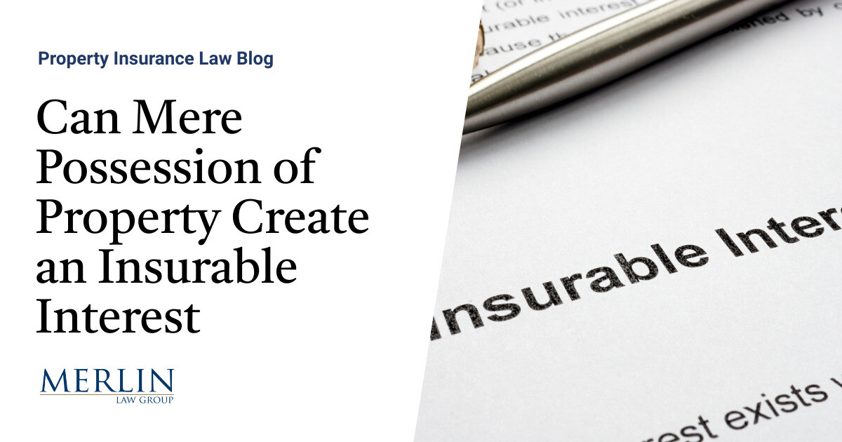 Can Mere Possession of Property Create an Insurable Interest ...
