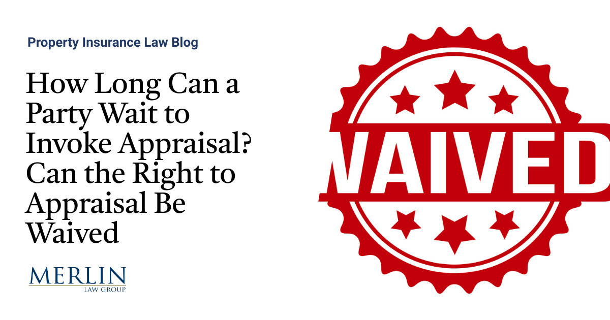 How Long Can a Party Wait to Invoke Appraisal? Can the Right to ...