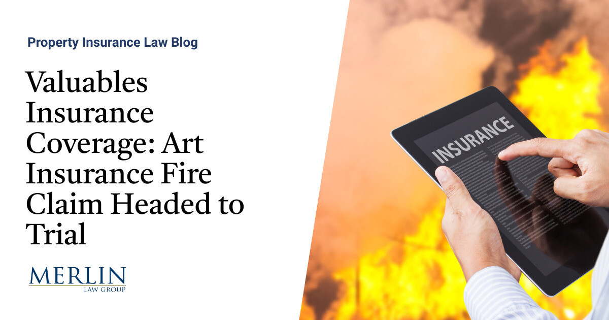 Valuables Insurance Coverage: Art Insurance Fire Claim Headed to Trial ...