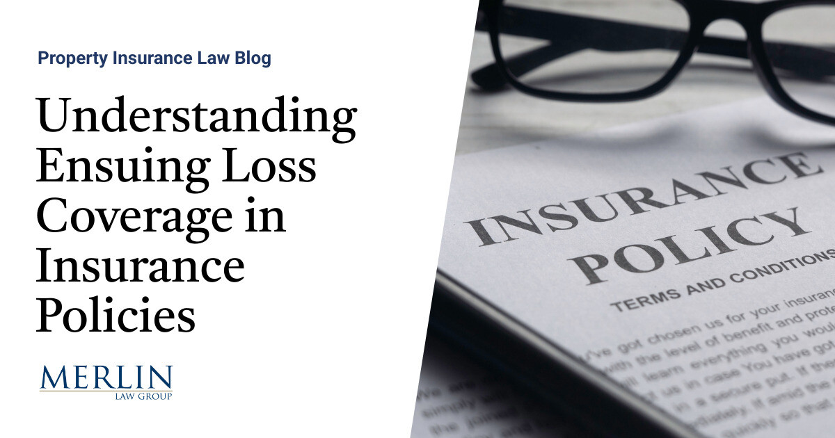 Understanding Ensuing Loss Coverage in Insurance Policies | Property ...