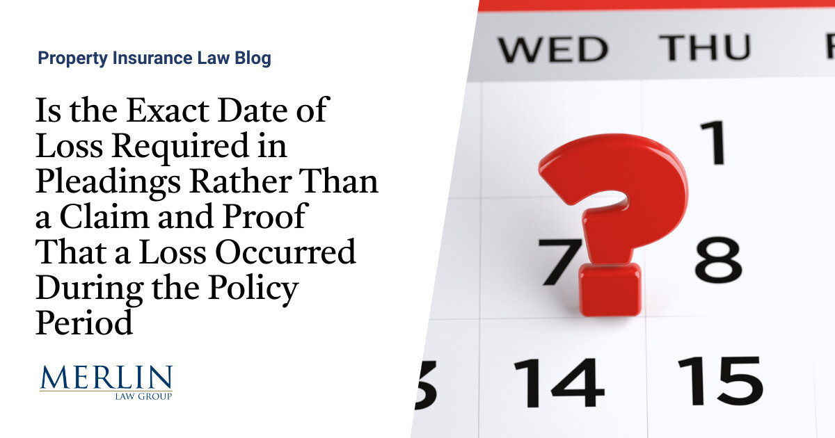 Is the Exact Date of Loss Required in Pleadings Rather Than a Claim and ...