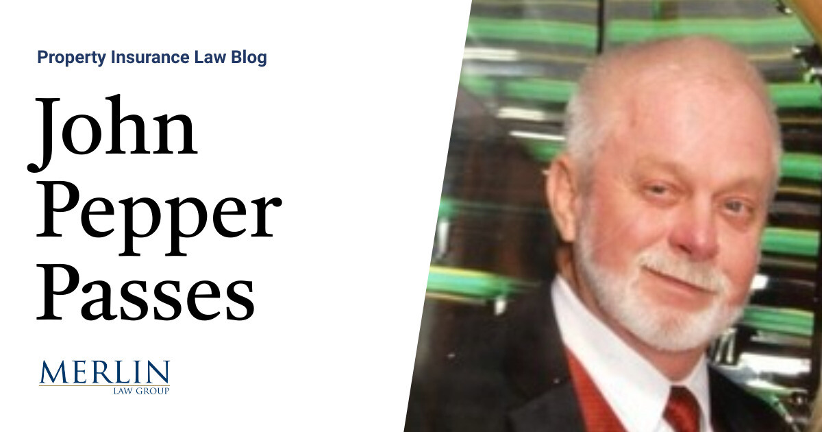 John Pepper Passes | Property Insurance Coverage Law Blog