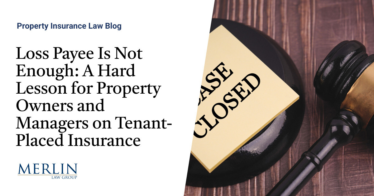 Loss Payee Is Not Enough: A Hard Lesson for Property Owners and ...