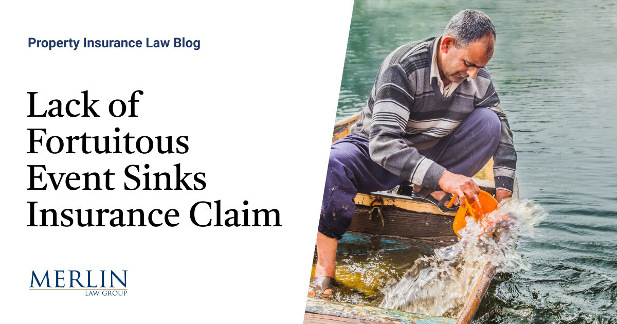 Lack of Fortuitous Event Sinks Insurance Claim | Property Insurance ...