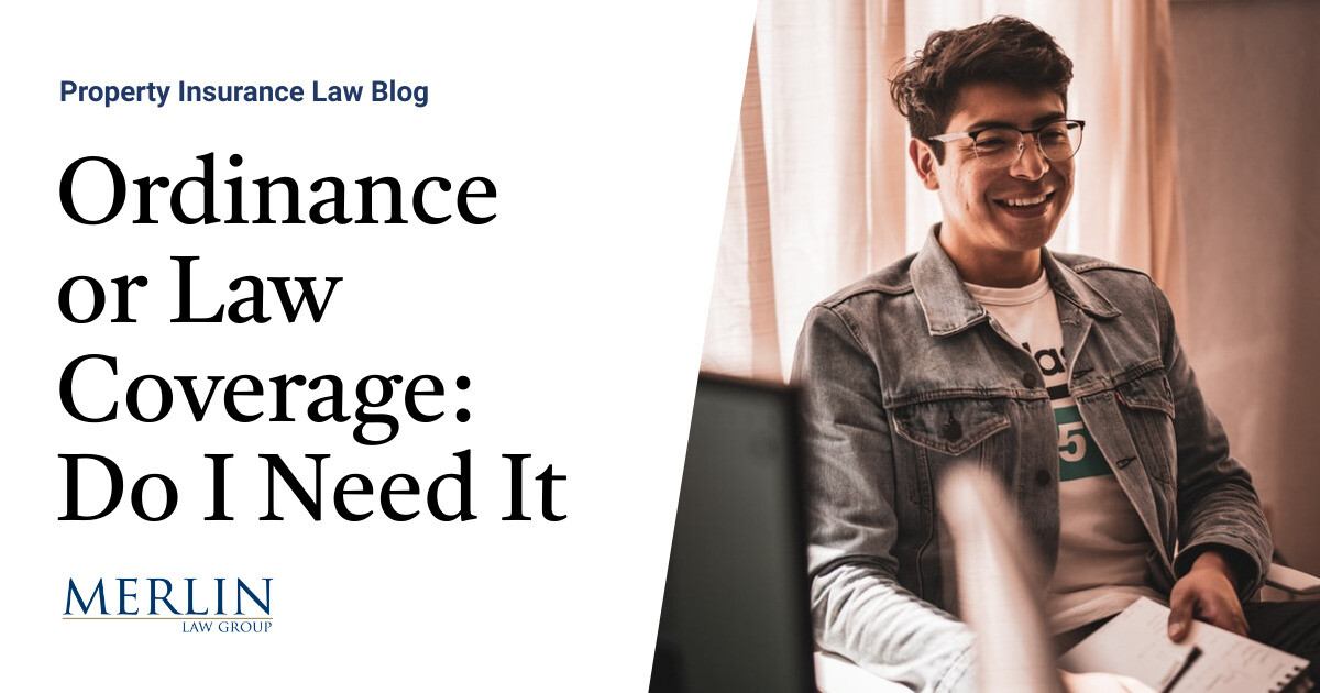 Ordinance or Law Coverage: Do I Need It? | Property Insurance Coverage ...