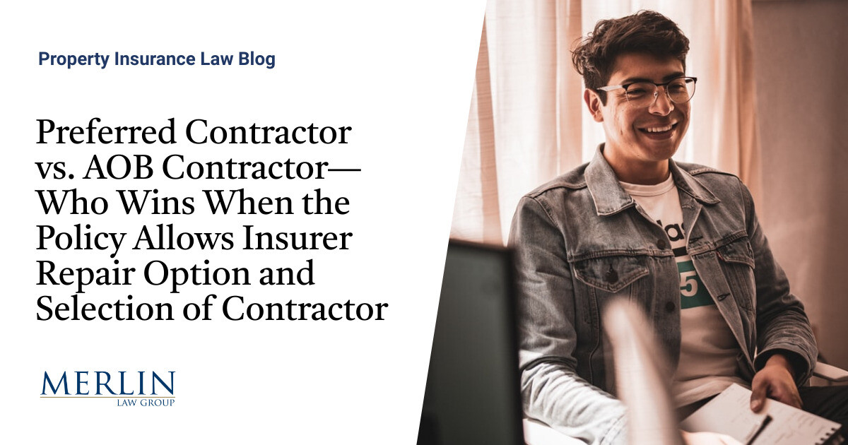 Preferred Contractor vs. AOB Contractor—Who Wins When the Policy Allows ...