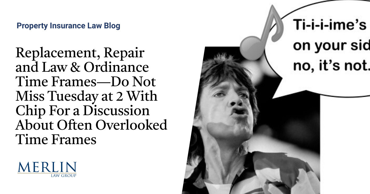 Replacement, Repair and Law & Ordinance Time Frames—Do Not Miss Tuesday ...