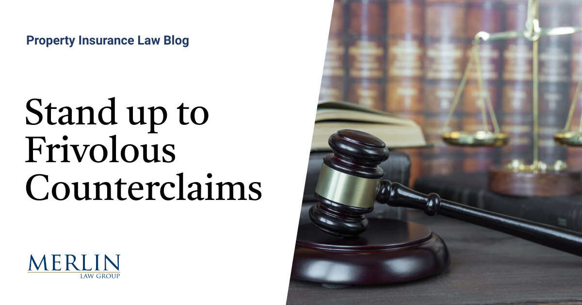 Stand up to Frivolous Counterclaims | Property Insurance Coverage Law Blog