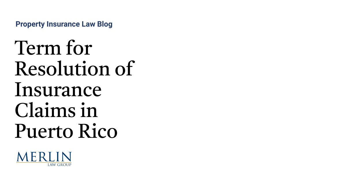 Term for Resolution of Insurance Claims in Puerto Rico | Property ...