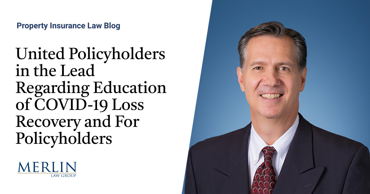 United Policyholders in the Lead Regarding Education of COVID-19 Loss ...